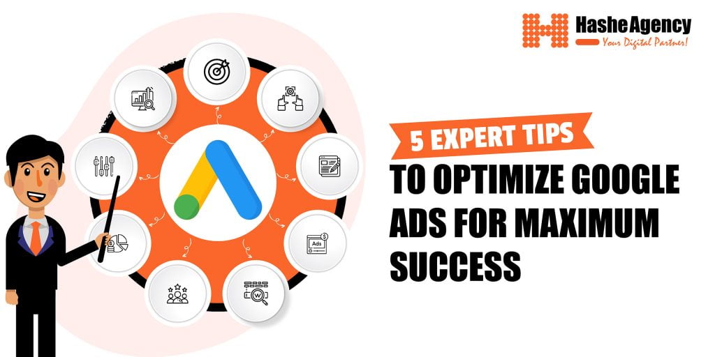 5 Expert Tips To Optimize Google Ads For Maximum Success